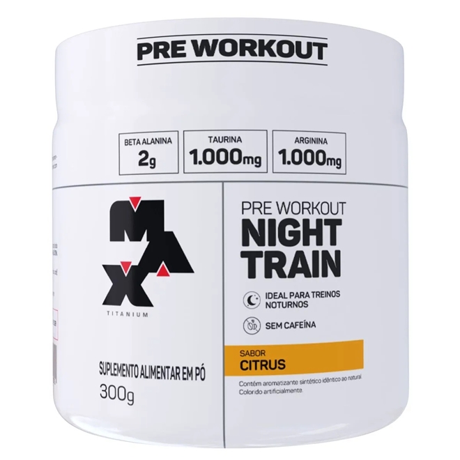 Night Train Pré-treino - Max Titanium - Max Titanium